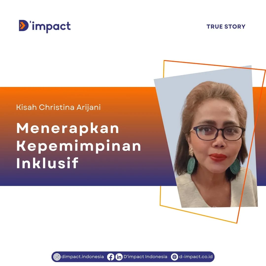 Kepemimpinan Inklusif Ala Christina Arijani - D'impact Indonesia